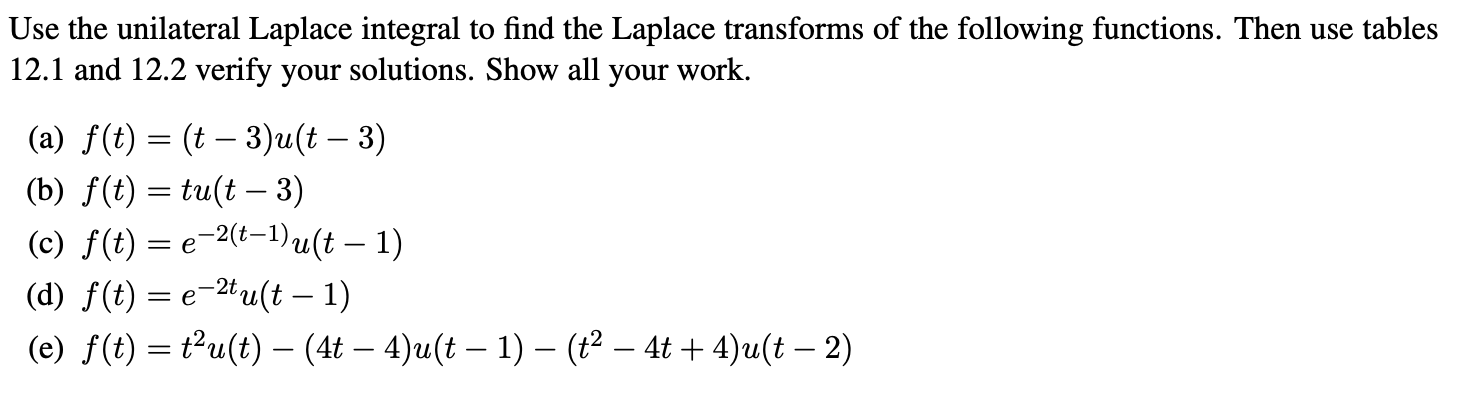 Solved Use the unilateral Laplace integral to find the | Chegg.com
