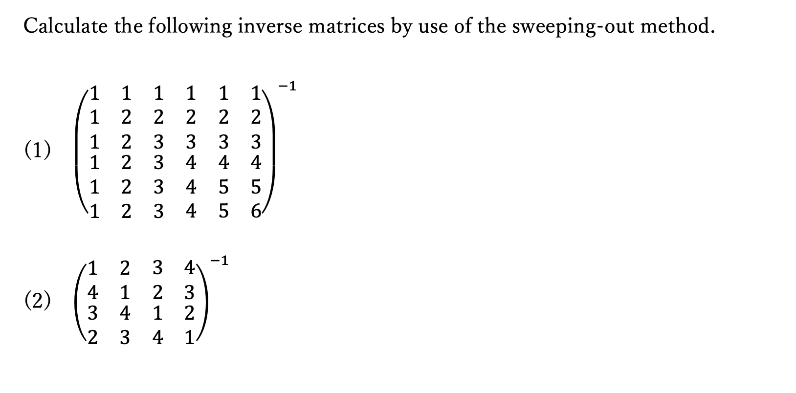 [Solved]: Calculate the following inverse matrices by use of