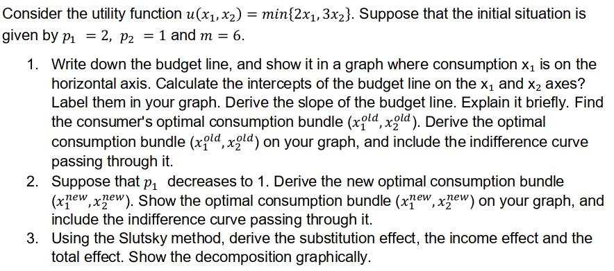 Solved Consider the utility function u(x1,x2) = min{2x1, | Chegg.com
