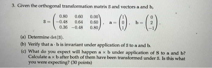 Solved Given the orthogonal transformation matrix S and | Chegg.com