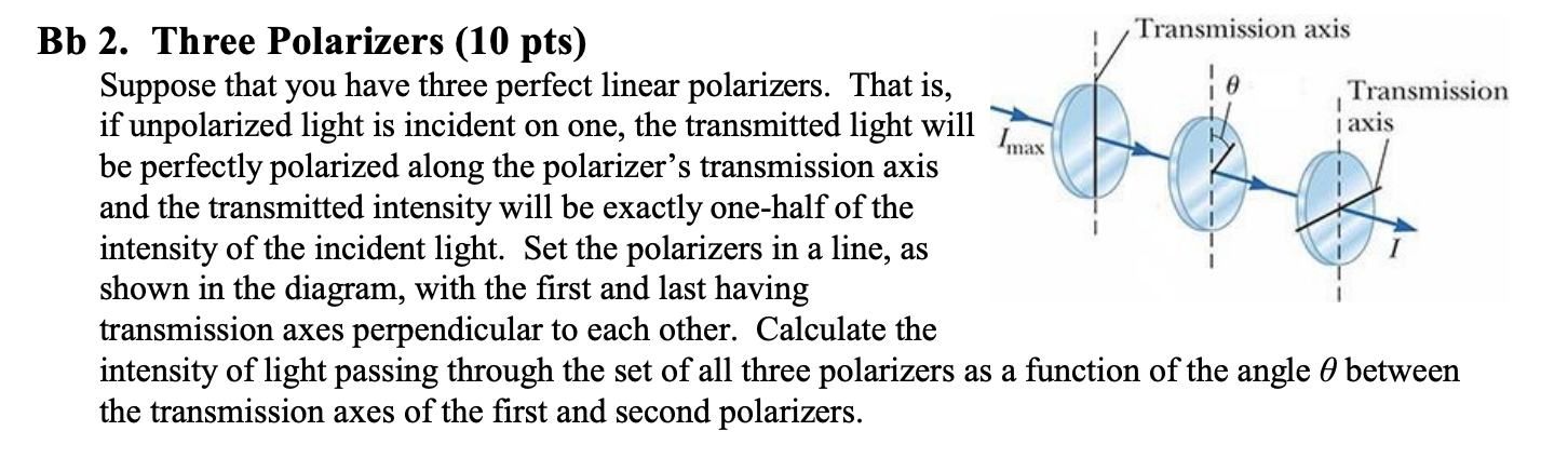 Bb 2. Three Polarizers (10 pts) Suppose that you have | Chegg.com