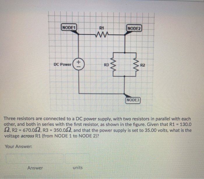 Solved NODE1 R1 NODE2 DC Power R2 R3 NODE3 Three resistors | Chegg.com