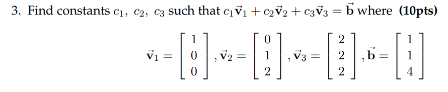 Solved 3. Find constants c1,c2,c3 such that c1v1+c2v2+c3v3=b | Chegg.com