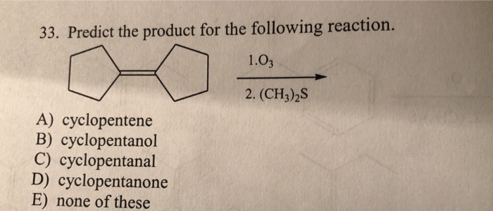 Solved 33. Predict the product for the following reaction. | Chegg.com