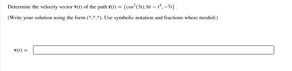 Solved Determine the velocity vector v(t) of the path | Chegg.com