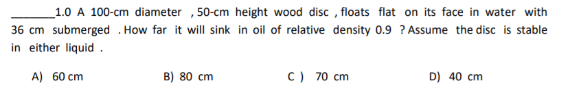 Solved 1.0 A 100-cm diameter , 50-cm height wood disc , | Chegg.com