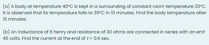 Solved (a) A body at temperature 40°C is kept in a | Chegg.com