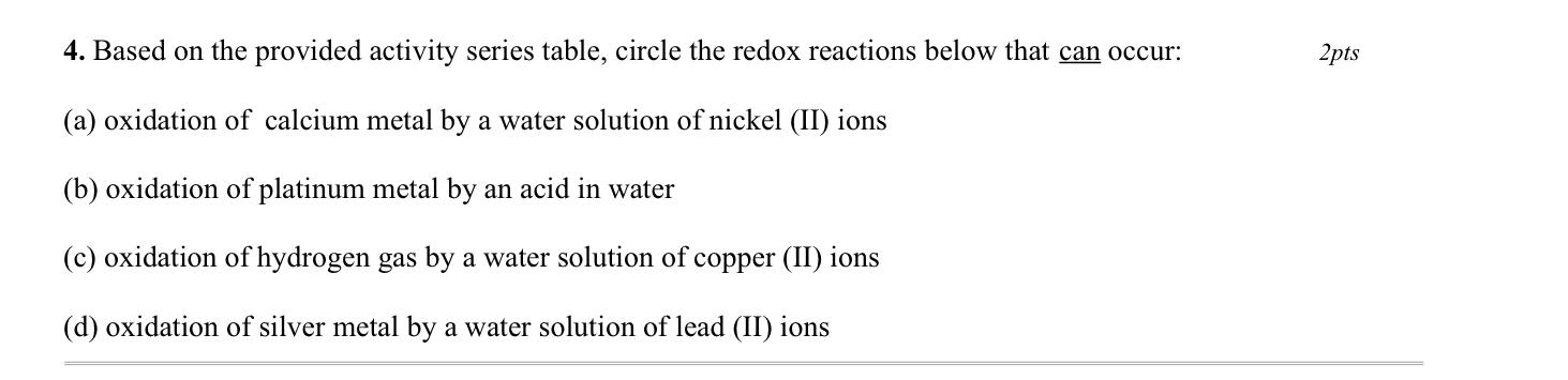 Solved 4. Based on the provided activity series table, | Chegg.com