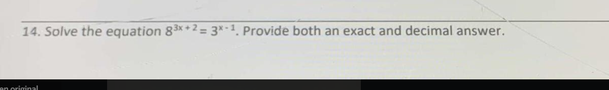 Solved 14. Solve the equation 83x+2 = 3x - 1. Provide both | Chegg.com