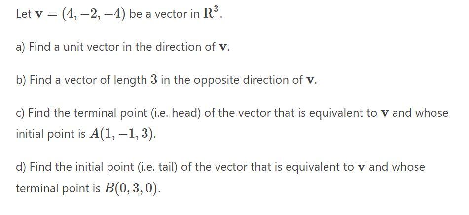Solved Let v = (4, -2,-4) be a vector in R. - a) Find a unit | Chegg.com