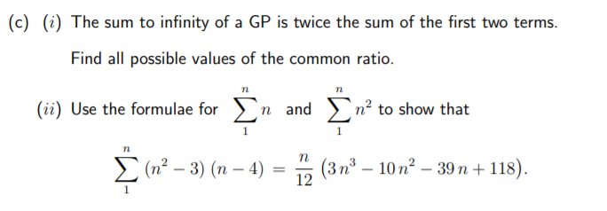 Solved (c) (i) The sum to infinity of a GP is twice the sum | Chegg.com