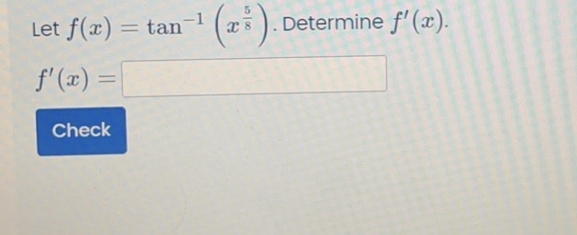 Solved Let f(x)=tan−1(x85) f′(x)= | Chegg.com