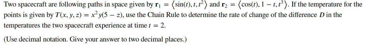 Solved Two spacecraft are following paths in space given by | Chegg.com