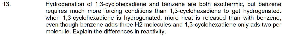 Solved 13. Hydrogenation of 1,3-cyclohexadiene and benzene | Chegg.com