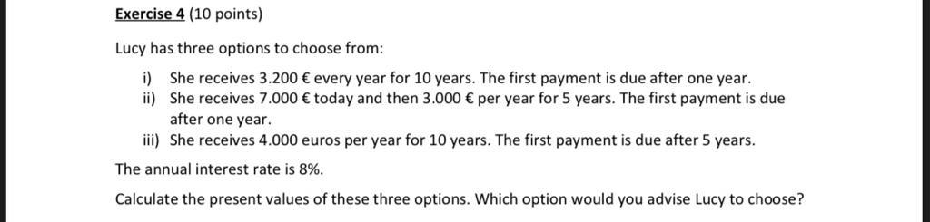 Solved Exercise 4 (10 points) Lucy has three options to | Chegg.com