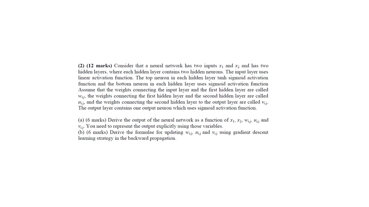 Solved (2) (12 marks) Consider that a neural network has two | Chegg.com