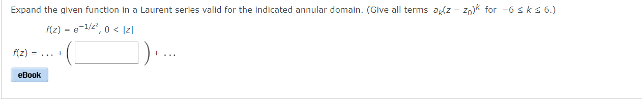 Solved Expand the given function in a Laurent series valid | Chegg.com