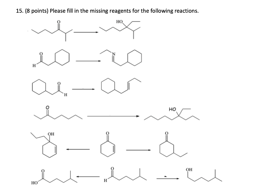 Solved 15. (8 points) Please fill in the missing reagents | Chegg.com