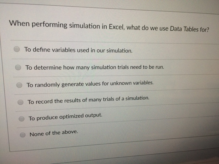 Solved When performing simulation in Excel, what do we use | Chegg.com