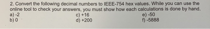 Solved 2. Convert the following decimal numbers to IEEE-754 | Chegg.com