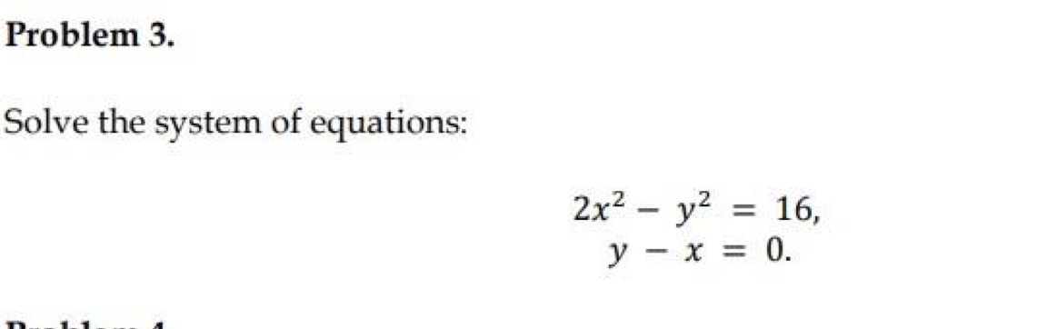 Solved Problem 3. Solve the system of equations: 2x2 - y2 = | Chegg.com