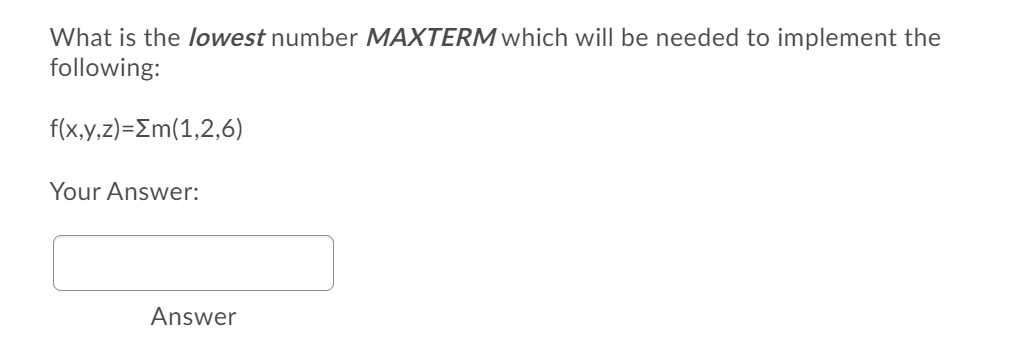 Solved What is the lowest number MAXTERM which will be | Chegg.com