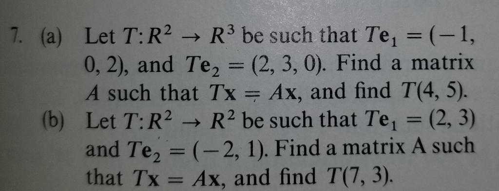 Solved 7. (a) Let T: R2 → R3 be such that Tel = (-1, 0.2), | Chegg.com Solved 7. (a) Let T: R2 → R3 be such that Tel = (-1, 0.2), | Chegg.com