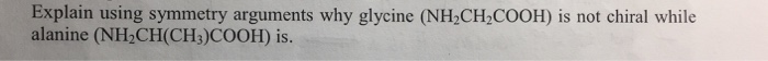 Solved Explain using symmetry arguments why glycine | Chegg.com