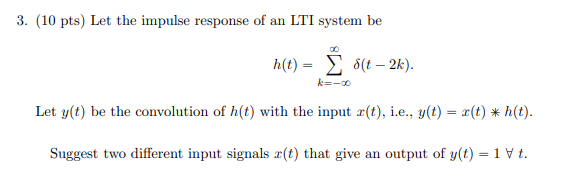 Solved 3. (10 pts) Let the impulse response of an LTI system | Chegg.com
