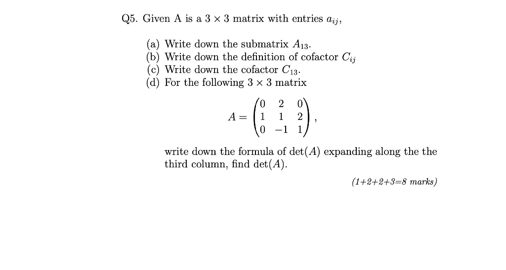 Solved Q5. Given A is a 3×3 matrix with entries aij, (a) | Chegg.com