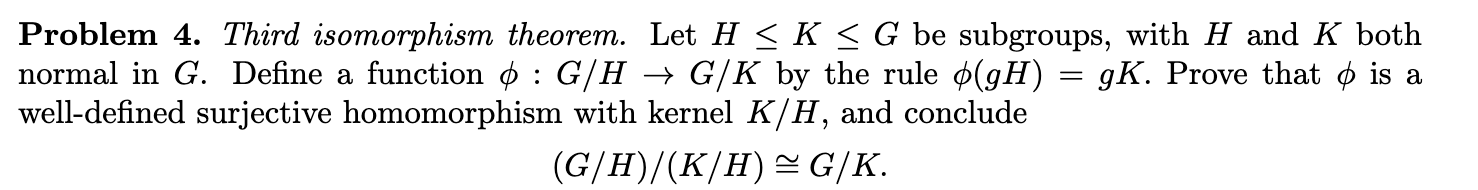 Solved Problem 4. Third isomorphism theorem. Let H = K = G | Chegg.com