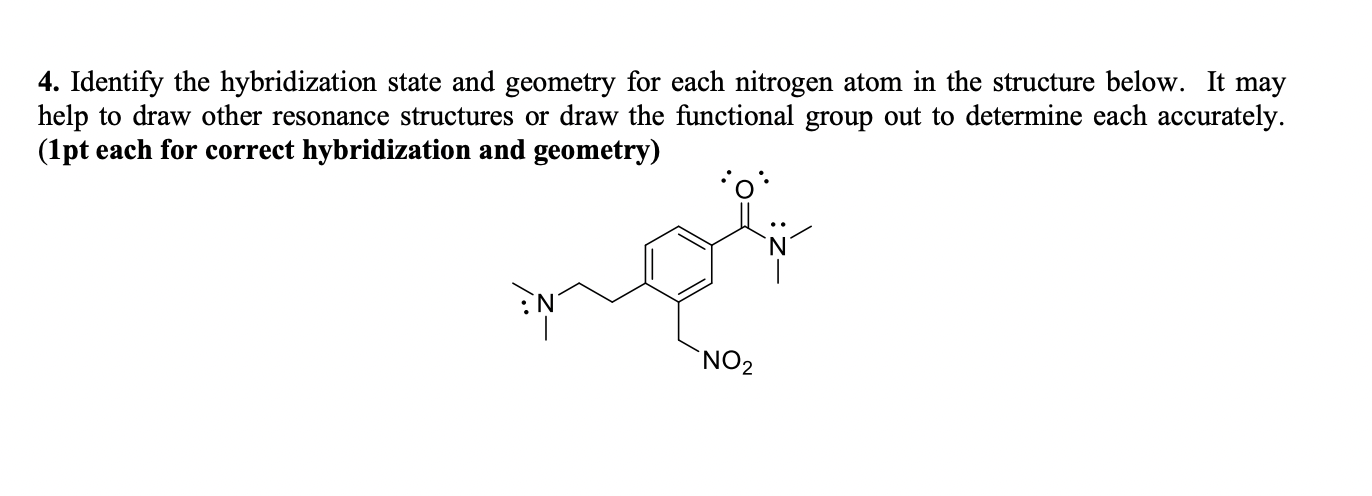 Solved 4 Identify The Hybridization State And Geometry For