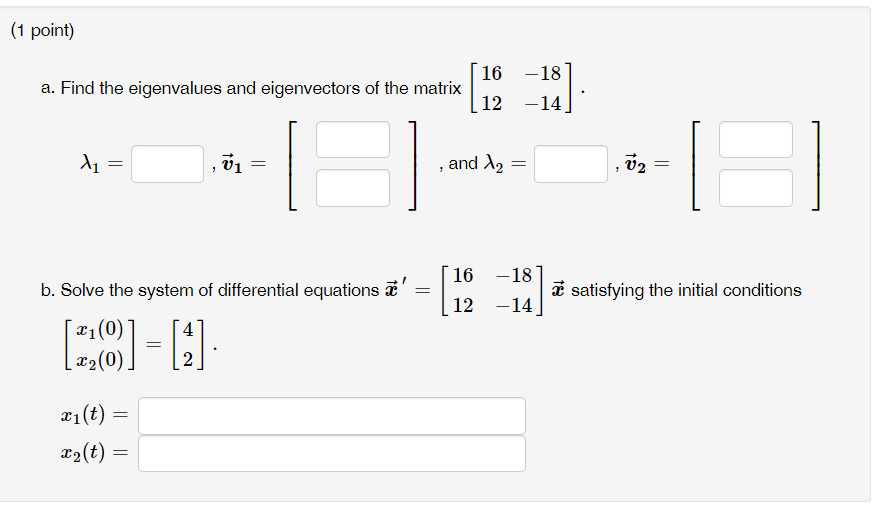Solved (1 point) a. Find the eigenvalues and eigenvectors of | Chegg.com