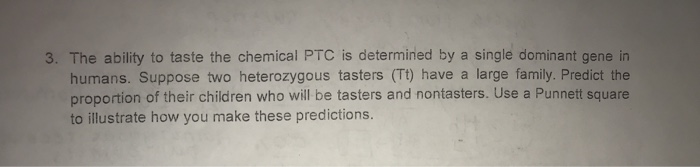 Solved the ability to taste the chemical PTC is determined | Chegg.com