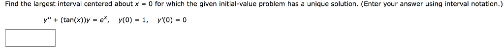 Solved Find the largest interval centered about x-0 for | Chegg.com