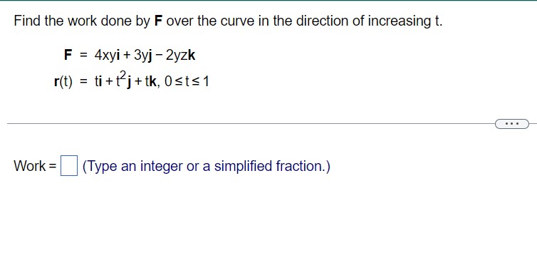 Solved Find the work done by F over the curve in the | Chegg.com
