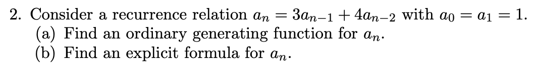 Solved Consider a recurrence relation an=3an-1+4an-2 ﻿with | Chegg.com