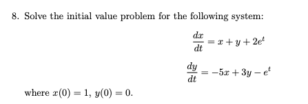 Solved 8. Solve the initial value problem for the following | Chegg.com