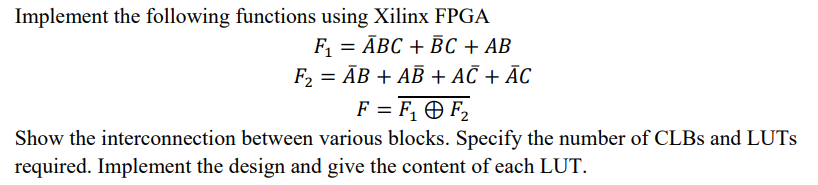 Implement the following functions using Xilinx FPGA | Chegg.com Implement the following functions using Xilinx FPGA | Chegg.com