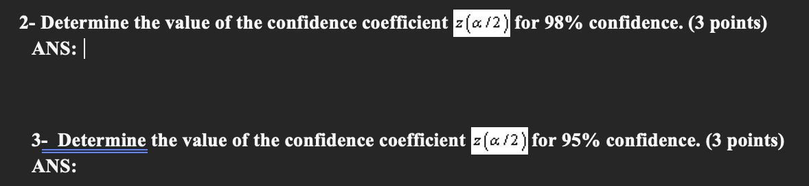Solved 2- ﻿Determine the value of the confidence coefficient | Chegg.com