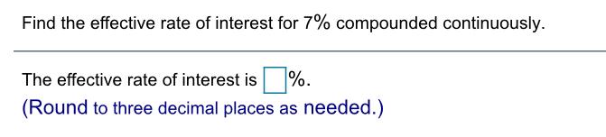 Solved Find the effective rate of interest for 7% compounded | Chegg.com