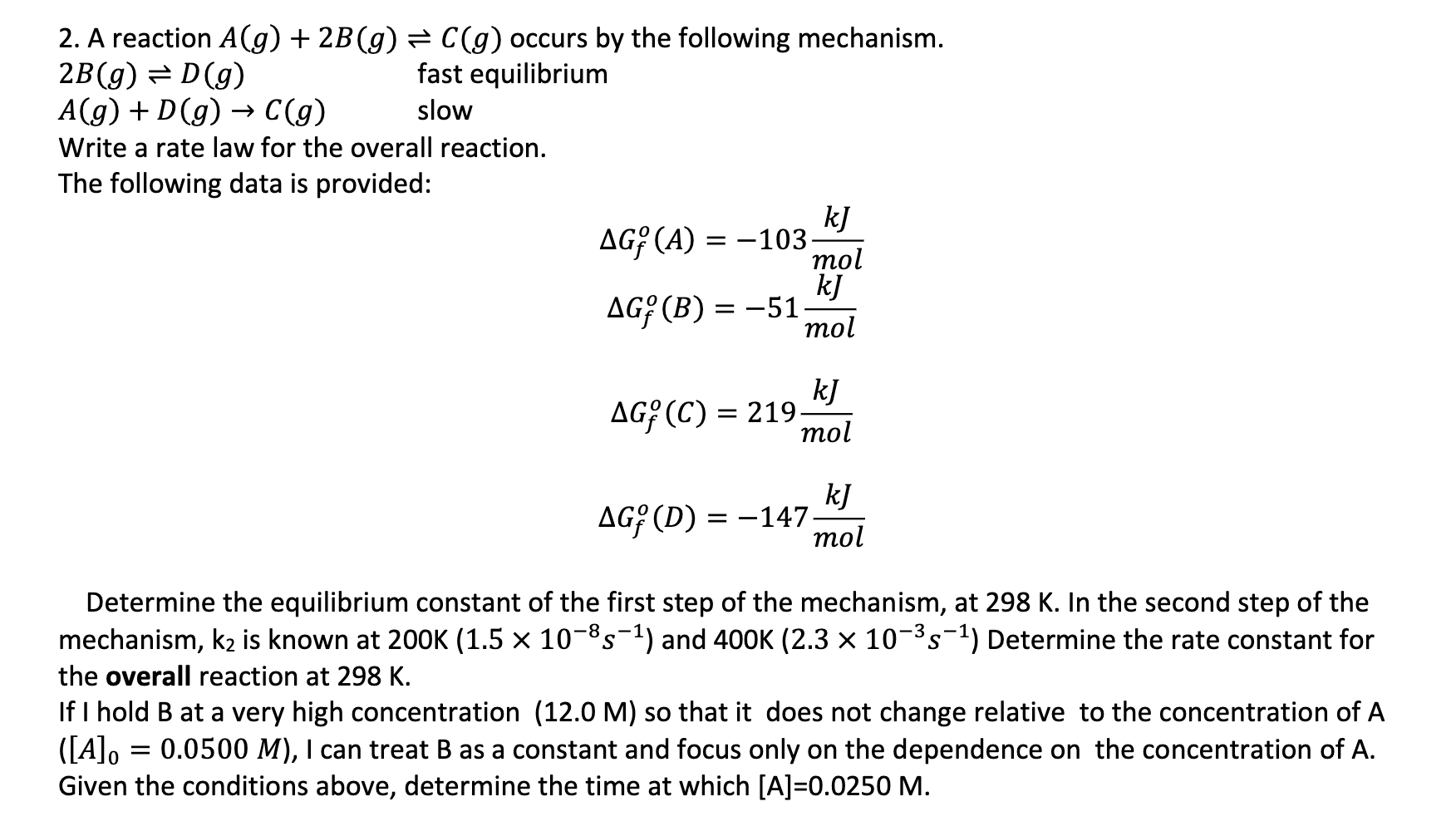 Solved 2. A reaction A(g) + 2B(g) = C(g) occurs by the | Chegg.com