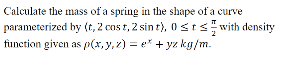 Solved TT Calculate the mass of a spring in the shape of a | Chegg.com