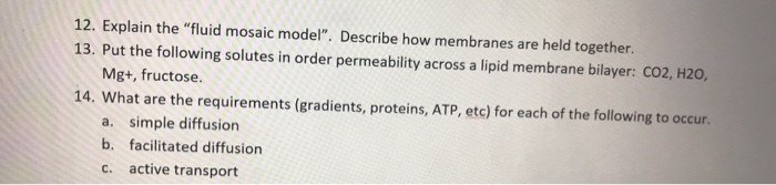 Solved 12. Explain the "fluid mosaic model". Describe how | Chegg.com