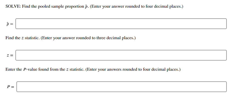 Solved SOLVE: Find the pooled sample proportion p. (Enter | Chegg.com