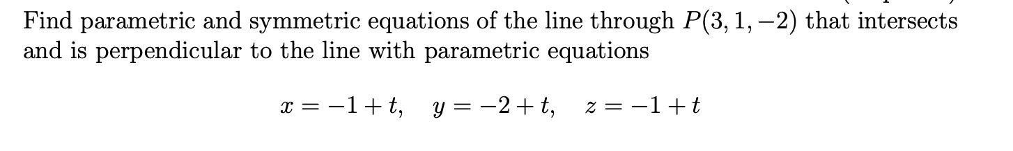 Solved Find parametric and symmetric equations of the line | Chegg.com