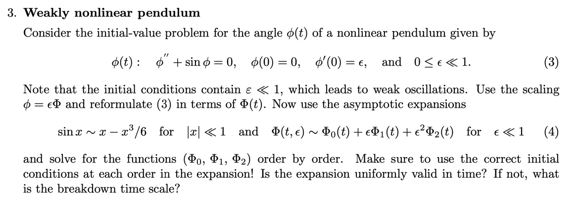 Solved Weakly nonlinear pendulum Consider the initial-value | Chegg.com Solved Weakly nonlinear pendulum Consider the initial-value | Chegg.com