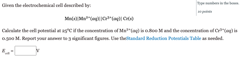 Solved Given the electrochemical cell described by: Type | Chegg.com