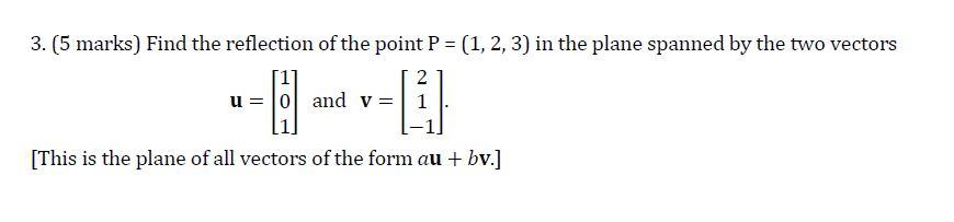 Solved 3. (5 marks) Find the reflection of the point | Chegg.com