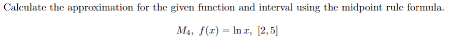 Solved Calculate the approximation for the given function | Chegg.com